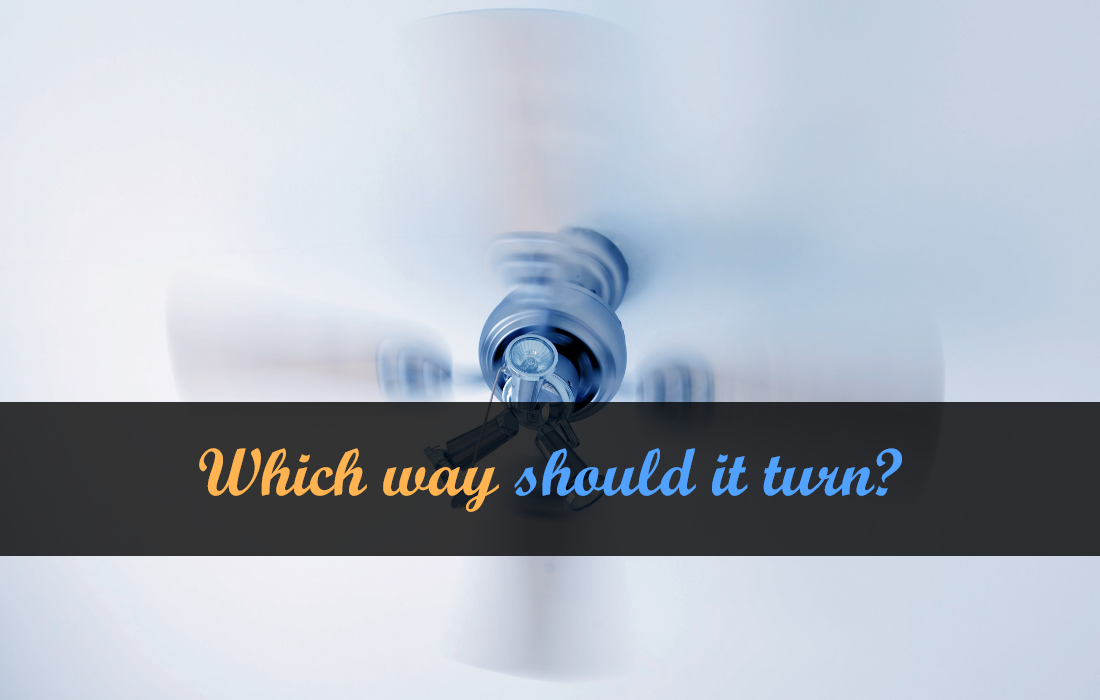 Ceiling Fan Direction for Summer and Winter [Quick Guide]